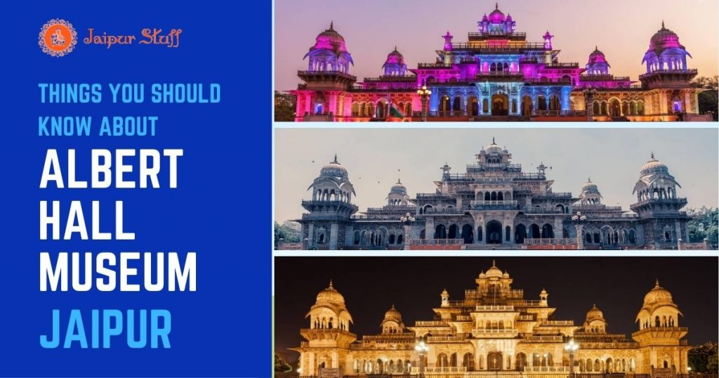 Albert Hall Museum - An Epic Treasure House Of Past Era! - Jaipur Stuff