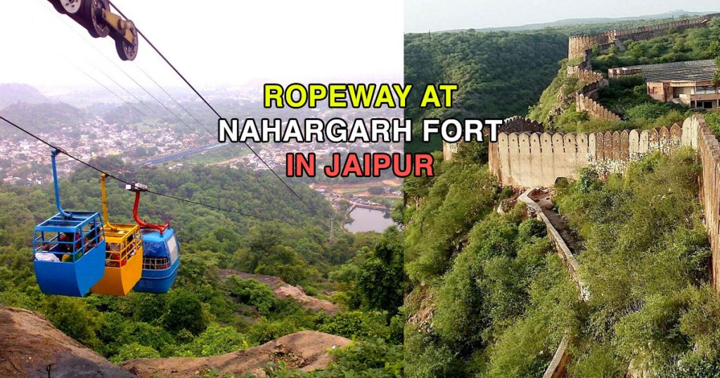 Ropeway may soon begin at Nahargarh Fort in Jaipur - Jaipur Stuff