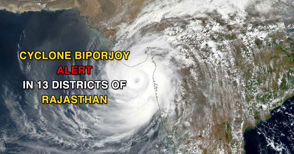 Cyclone Biporjoy alert in 13 districts of Rajasthan including Jaipur ...