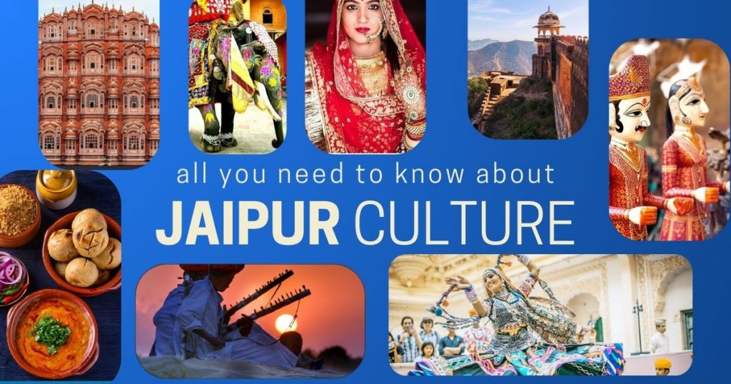 Culture of Jaipur: Unveiling the Traditions, Cuisine, and Artforms ...
