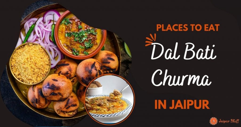 Best places for dal bati churma in Jaipur to savor the Rajasthani ...