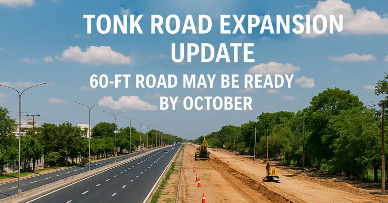 Tonk Road Expansion Update: 60 Foot Road Likely to Open by October 2025